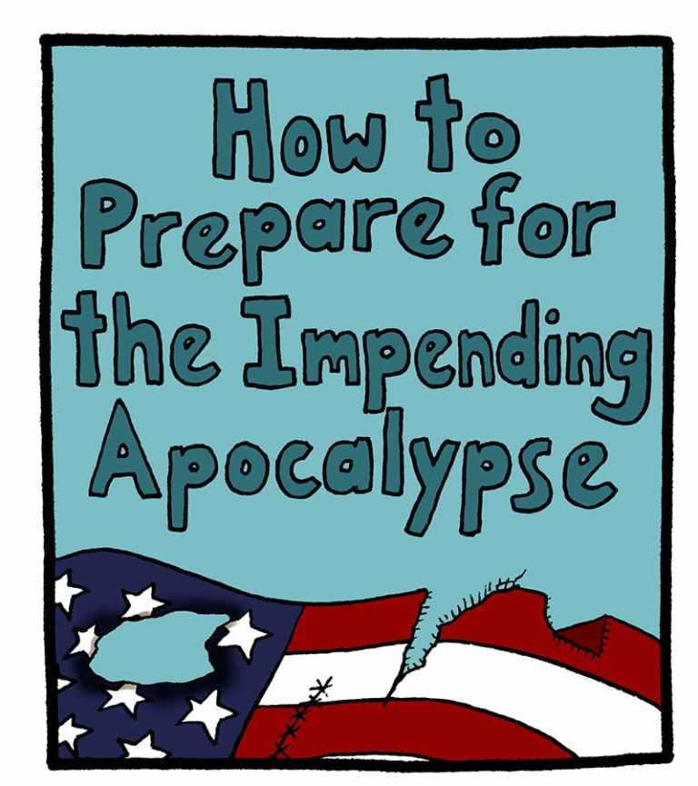 How to Prepare for the Coming Apocalypse | The Nib