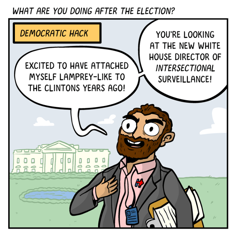 What Are You Doing After the Election: Political Hacks Edition | The Nib